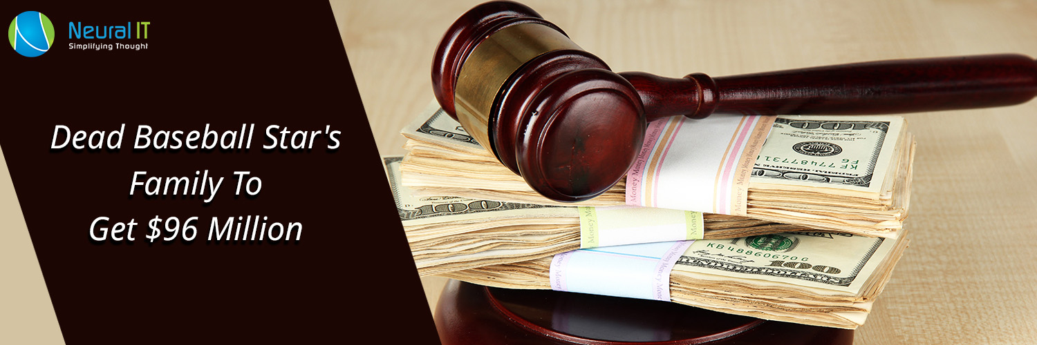 Dead Baseball Star's Family To Get $96 Million | Neural IT