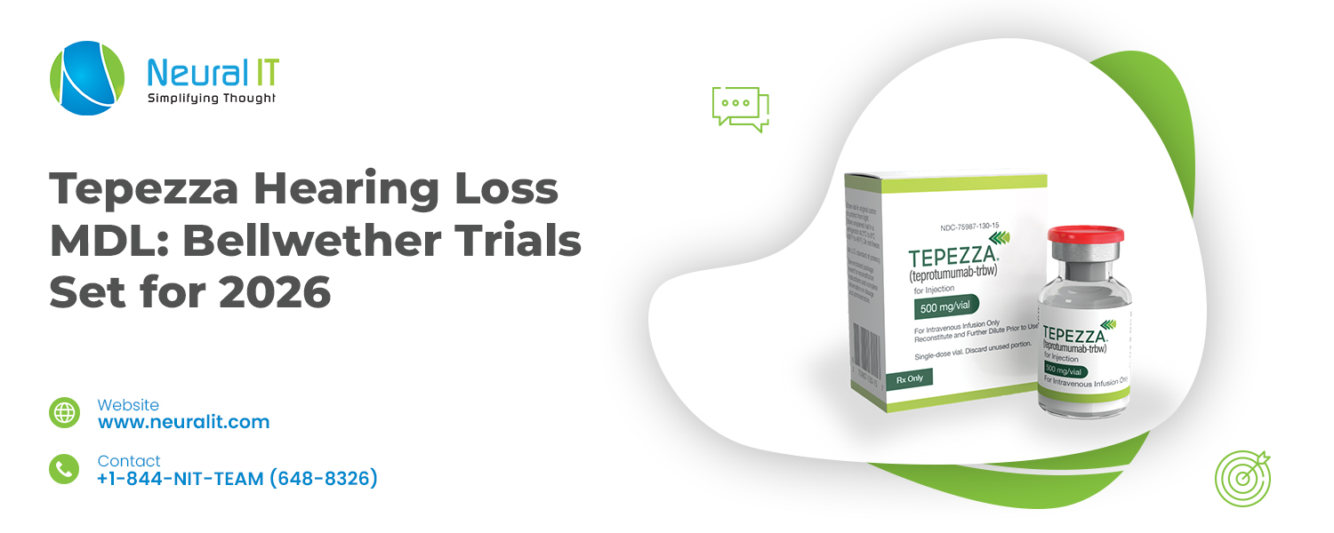 Tepezza Hearing Loss MDL: Bellwether Trials Set for 2026 | Neural IT